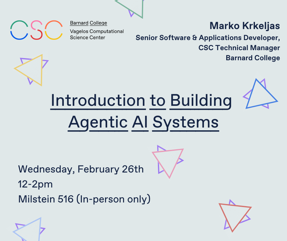 CSC Workshop: Introduction to Building Agentic AI Systems | Barnard College